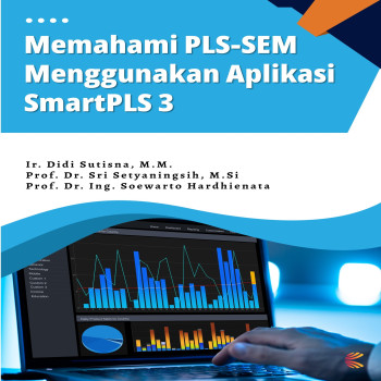 Memahami PLS SEM Menggunakan Aplikasi SmartPLS 3