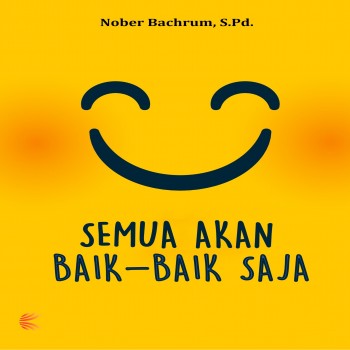 Semua Akan Baik-Baik Saja